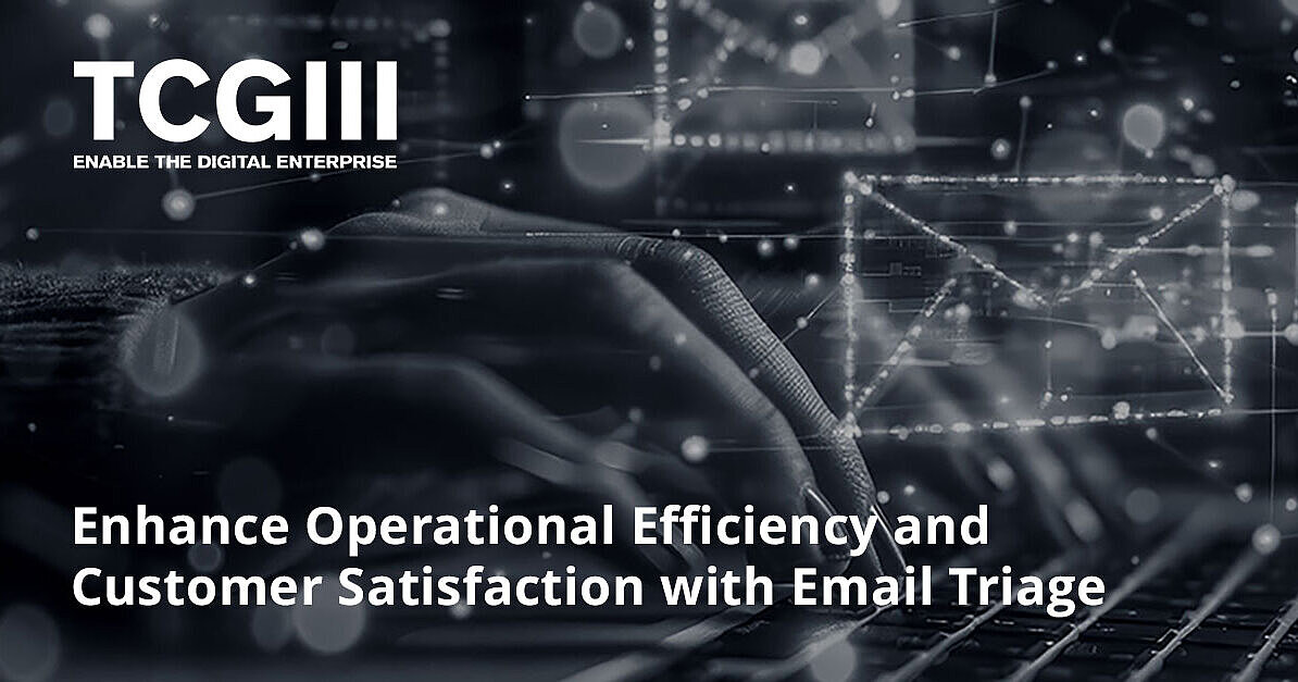 TCG Process: Enhance Operational Efficiency with Email Triage
